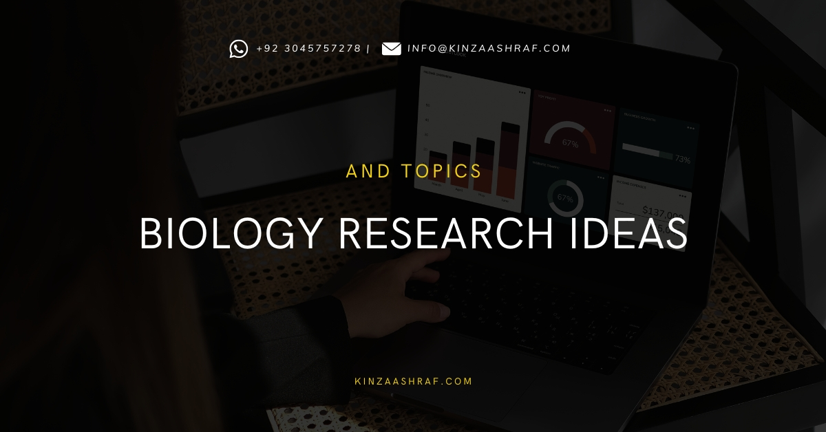 Best Biology Research Ideas and Topics | Kinza Ashraf