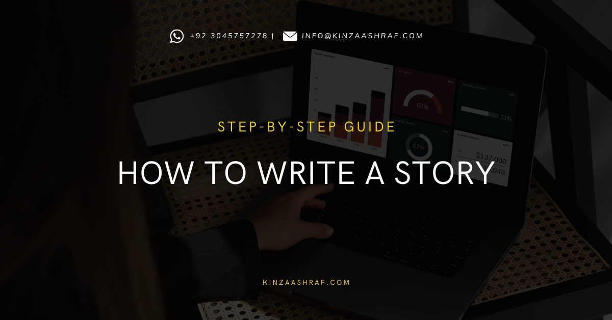 How to Write a Story: Step-by-Step Guide | Kinza Ashraf